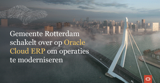 Gemeente Rotterdam schakelt over op Oracle Cloud ERP om operaties te ...